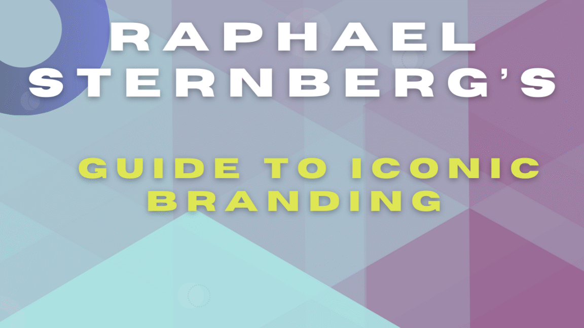 Raphael Sternberg’s Guide to Iconic Branding